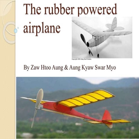 The rubber powered airplane | PPTX