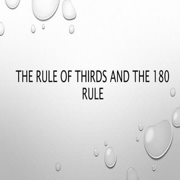 The rule of thirds and the 180 rule | PPT