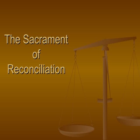 The Sacrament of Reconciliation (Confession).ppt