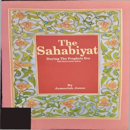 The sahabiyat, during the prophets (SAW) era by jameelah jones | PDF