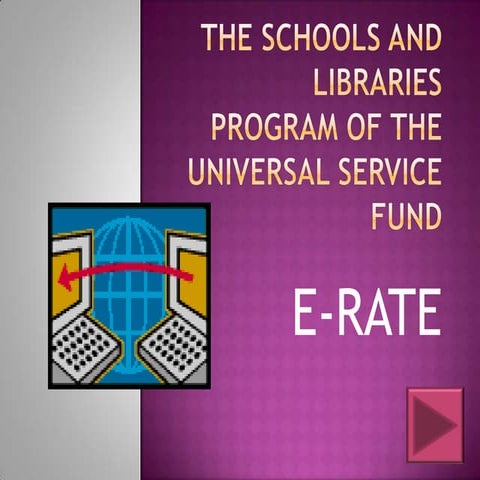 The Schools and Libraries Program: E-Rate | PPTX
