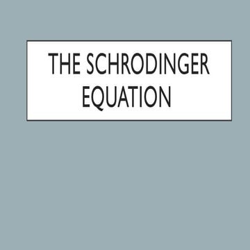 The Schrodinger Equation explained powerpoint | PPTX
