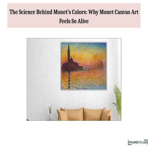 The Science Behind Monet’s Colors Why Monet Canvas Art Feels So Alive.pptx