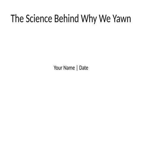 The_Science_Behind_Why_We_Yawn_Presentation.pptx