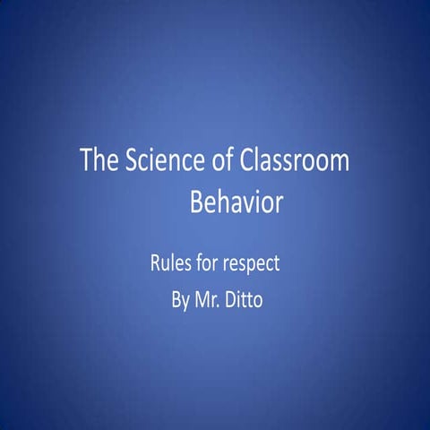 The science of classroom By Mr. Ditto | PPT