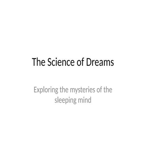 The_Science_of_Dreams.pptx THE DISCOVERY OF SCIENCE | PPTX