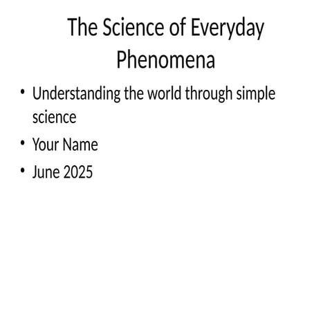 The_Science_of_Everyday_Phenomhhena.pptx