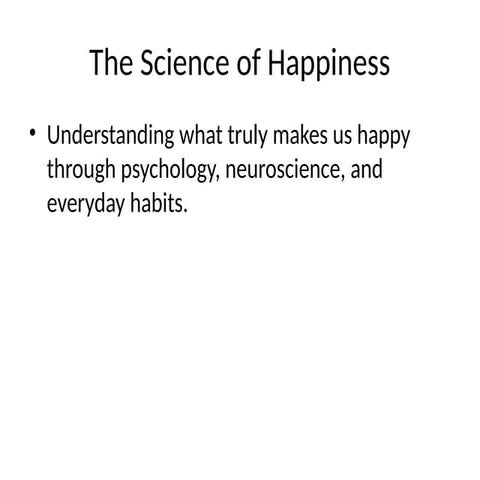 The Fascinating Science of Happiness | PPTX