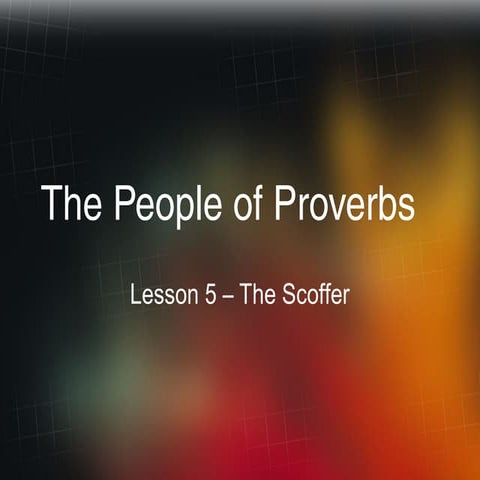 The People of Proverbs (Part 5): The Scoffer | PPT
