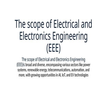 The scope of Electrical and Electronics Engineering (EEE)is broad and ...