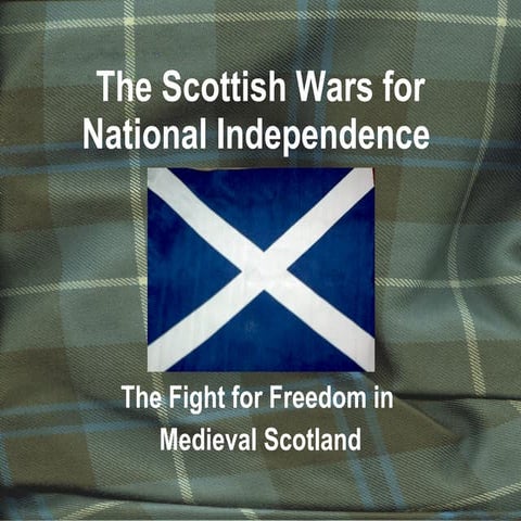 The Scottish Wars For National Independence | PPT