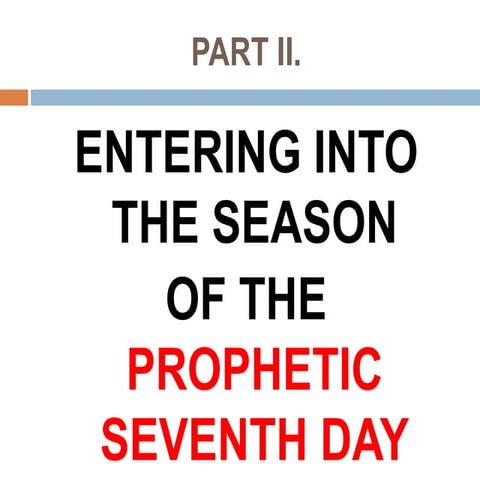 The season of the prophetic seventh day (1) | PPTX