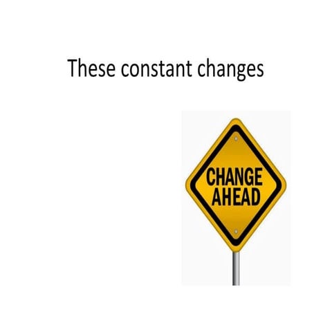 These constant changes | PPT