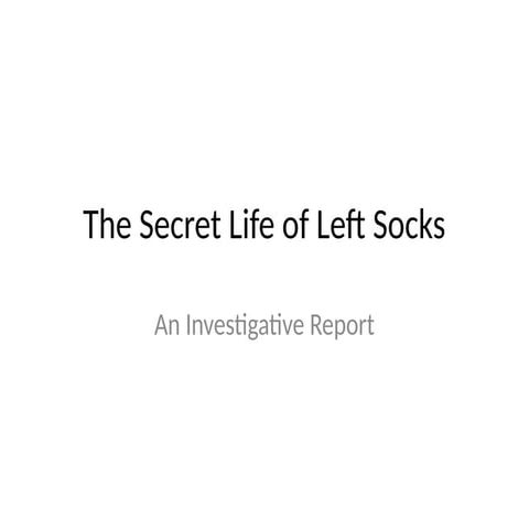 tHIS_IS_The_Secret_Life_of_Left_Socks.pptx