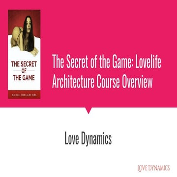 The Secret of the Game_ Lovelife Architecture Course Overview - Love ...