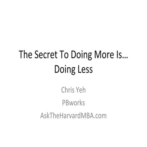 The secret to doing more is doing less | PPT