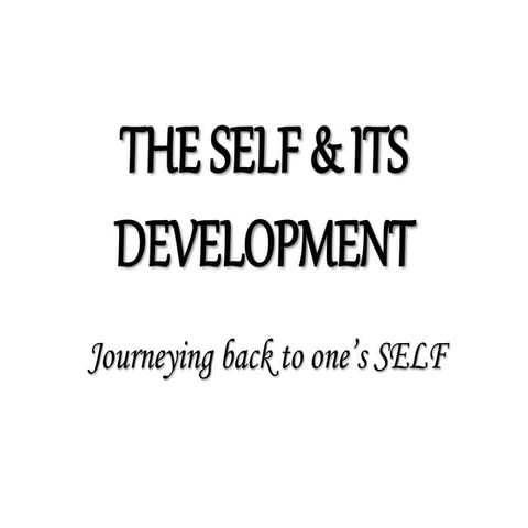 The self and its development: Journeying back to one's self | PPTX