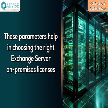 These parameters help in choosing the right Exchange Server on-premises ...