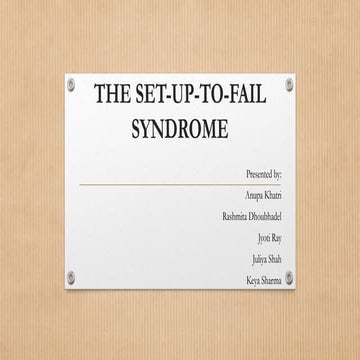 THE SET-UP-TO-FAIL SYNDROME.pptx