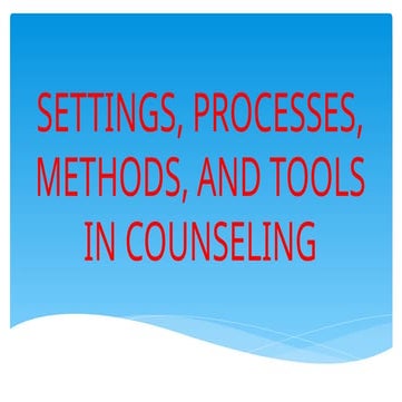 The Settings, Processes, Methods, and Tools in Counseling.pptx