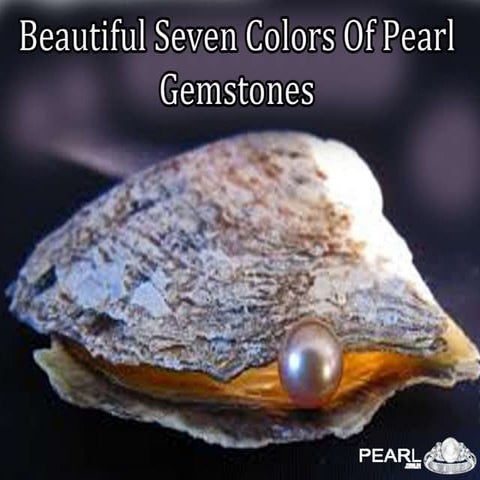 Beautiful Seven Colors Of Pearl Gemstones | PPT