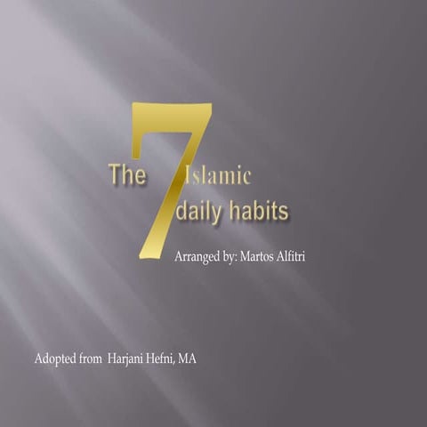 The seven islamic daily habits | PPTX
