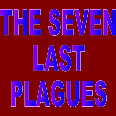 The seven last plagues | PPT