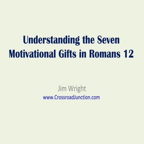 Understanding The Seven Motivational Gifts in Romans 12 | PPT