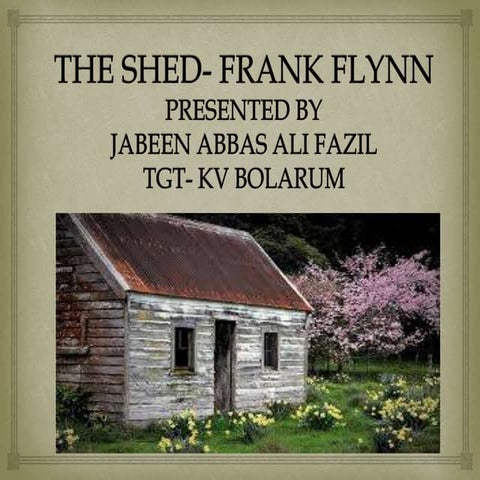 THE SHED- FRANK FLYNN.pptx