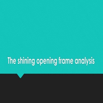 The shining opening frame analysis | PPTX