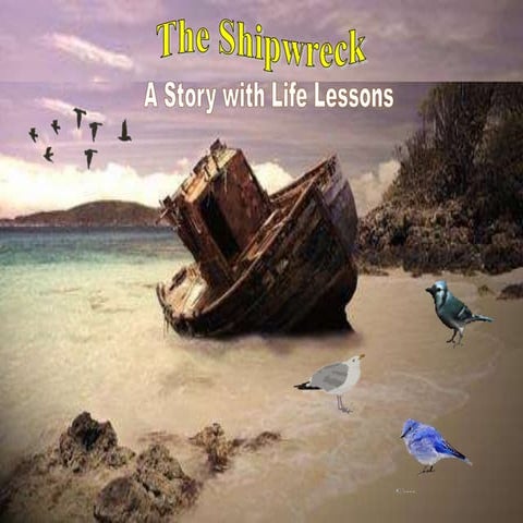 The Shipwreck - A Story with Life Lessons | PPT