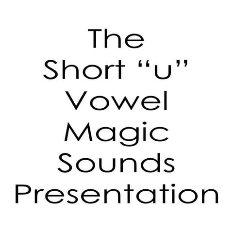 The short u vowel magic sounds presentation | PPTX