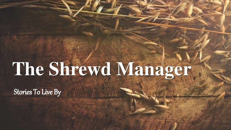 Stories to Live By, part 6: The Shrewd Manager