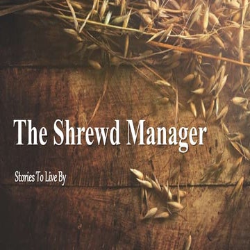 Stories to Live By, part 6: The Shrewd Manager | PPT