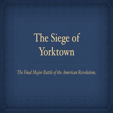 The siege of yorktown | KEY