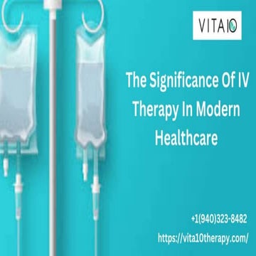 The Significance Of IV Therapy In Modern Healthcare.ppt