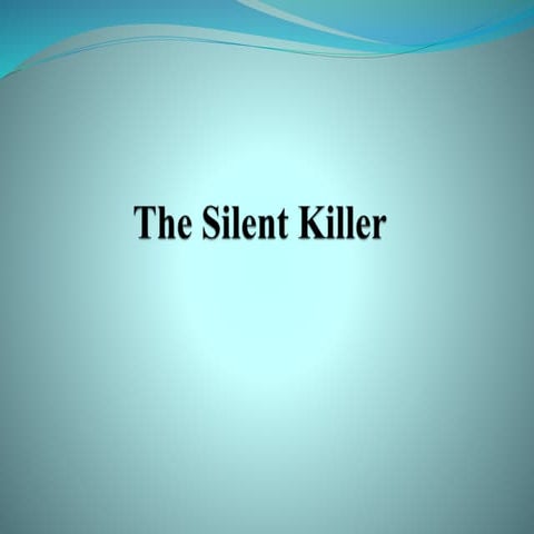 The silent killer | PPTX