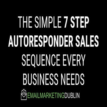 The Simple 7 Step Autoresponder Sales Sequence Every Business Needs | PPTX