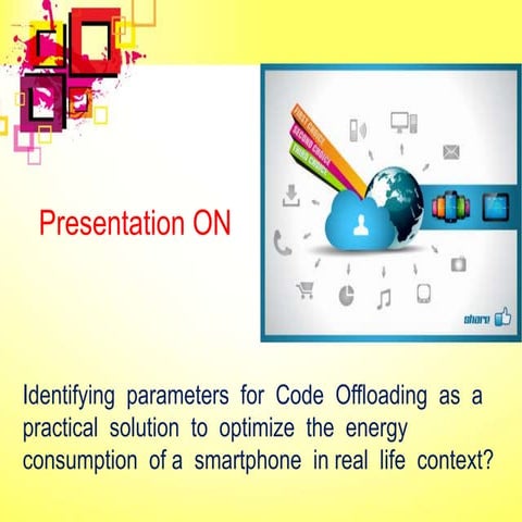 Identifying parameters for Code Offloading as a practical solution to optimize energy ...