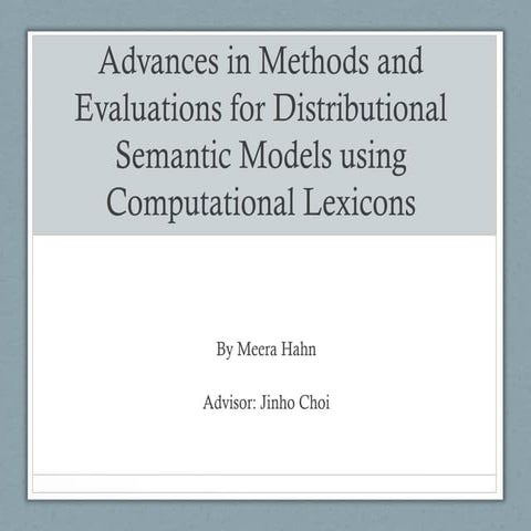 Advances in Methods and Evaluations for Distributional Semantic Models using Computational ...