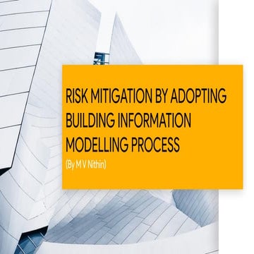 Risk Mitigation by adopting Building Information Modelling process | PPT