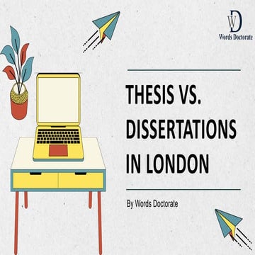 Thesis Vs. Dissertations In London - PPT.pptx