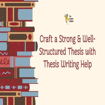 Thesis Writing Help Craft a Strong & Well-Structured Thesis.pdf