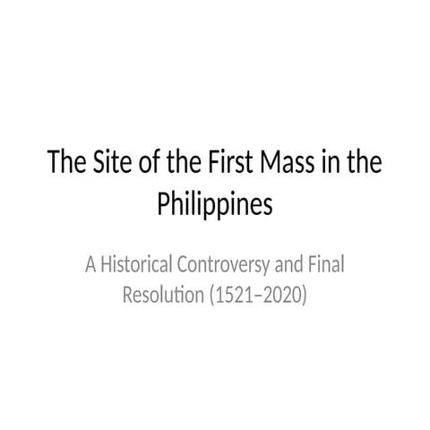 The Historical Resolution of the First Mass Site in the Philippines ...