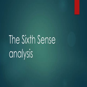The sixth sense analysis | PPTX | Movies | Entertainment