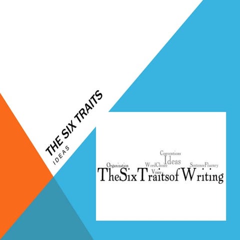 The six traits ideas | PPTX