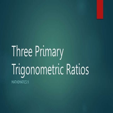 The Six Trigonometric Ratios (Mathematics 9)pptx | PPTX