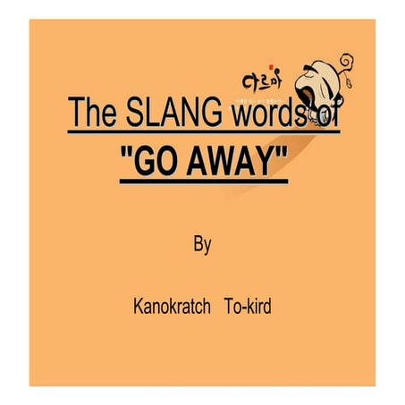 The slang words of go away | PDF | Obscenity and Profanity | Sensitive ...