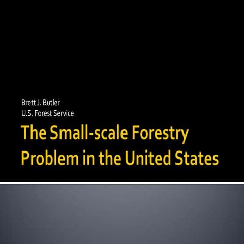 The small scale forestry problem in the United States | PPTX