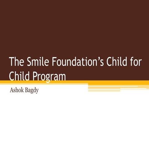 The Smile Foundation’s Child for Child Program | PPTX